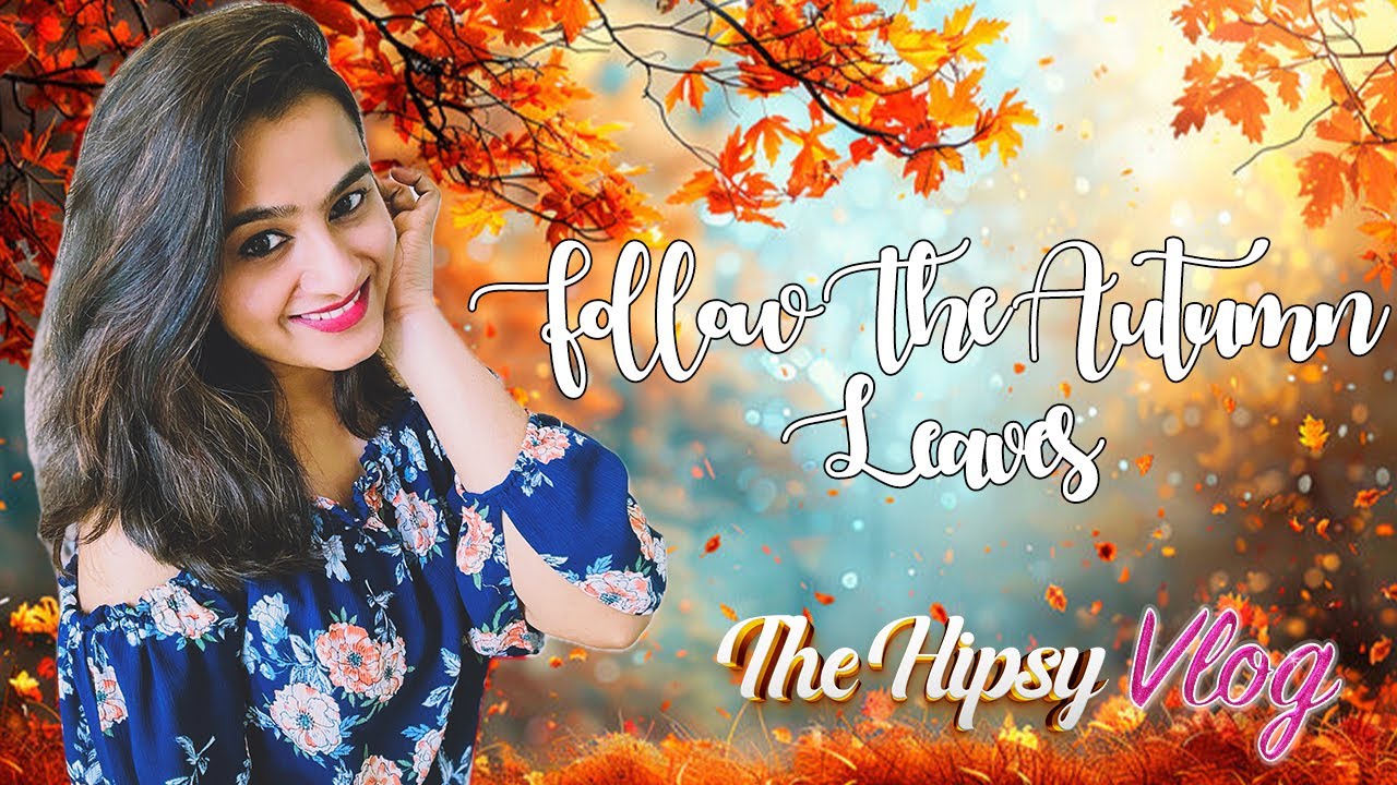 FOLLOW the AUTUMN Leaves, NEW ENGLAND | USA தமிழ் FALL TRAVEL VLOG || THE HIPSY - YouTube