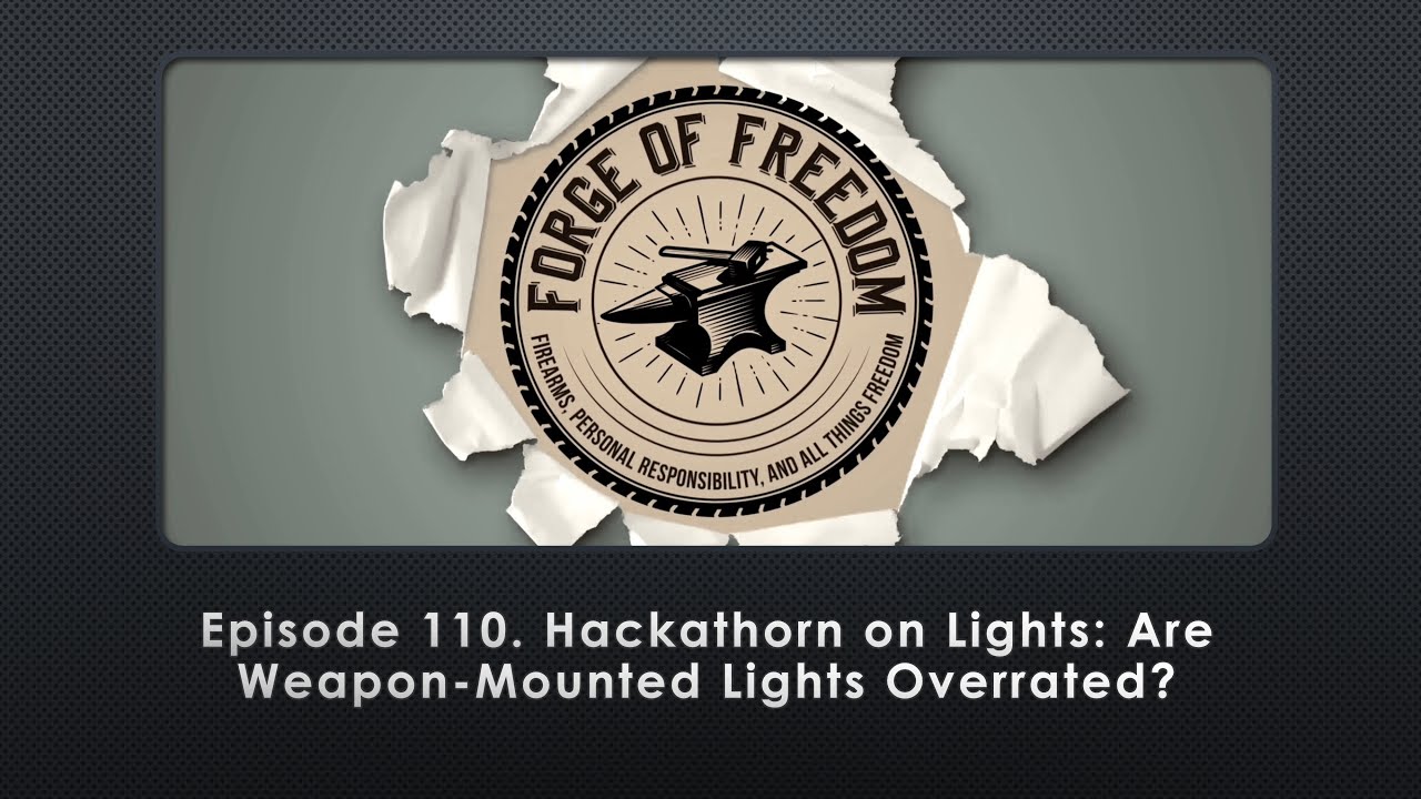 Episode 110. Hackathorn on Lights: Are Weapon-Mounted Lights Overrated ...
