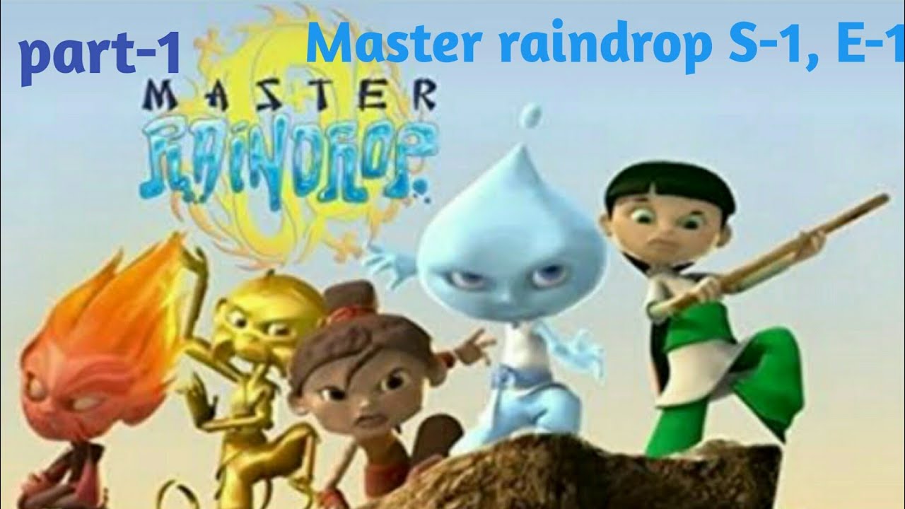 MASTER RAINDROP S-1, E-1 - YouTube