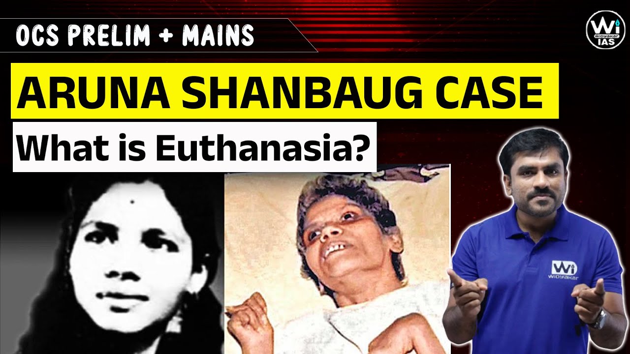 Aruna Shanbaug case - What is Euthanasia? | OPSC OCS PRELIM + MAINS | # ...