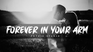 Forever in Your Arms – Heartfelt Romantic Love Song 2025 | Trendy Song 2025| Pothik Studio ...