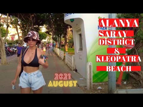 alanya saray district kleopatra beach walking tour august 2021! antalya turkey holiday