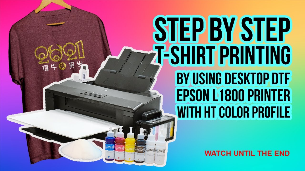 Step By Step T Shirt Printing Using DTF Epson L1800 Printer YouTube