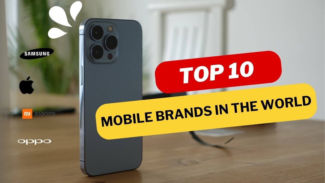 Top 10 mobile brands in the world | latest update | best features - YouTube