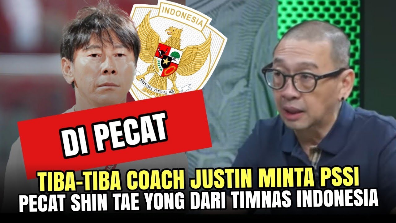 SHIN TAE YONG HARUS DIPECAT DARI TIMNAS INDONESIA, UNGKAP COACH JUSTIN ...