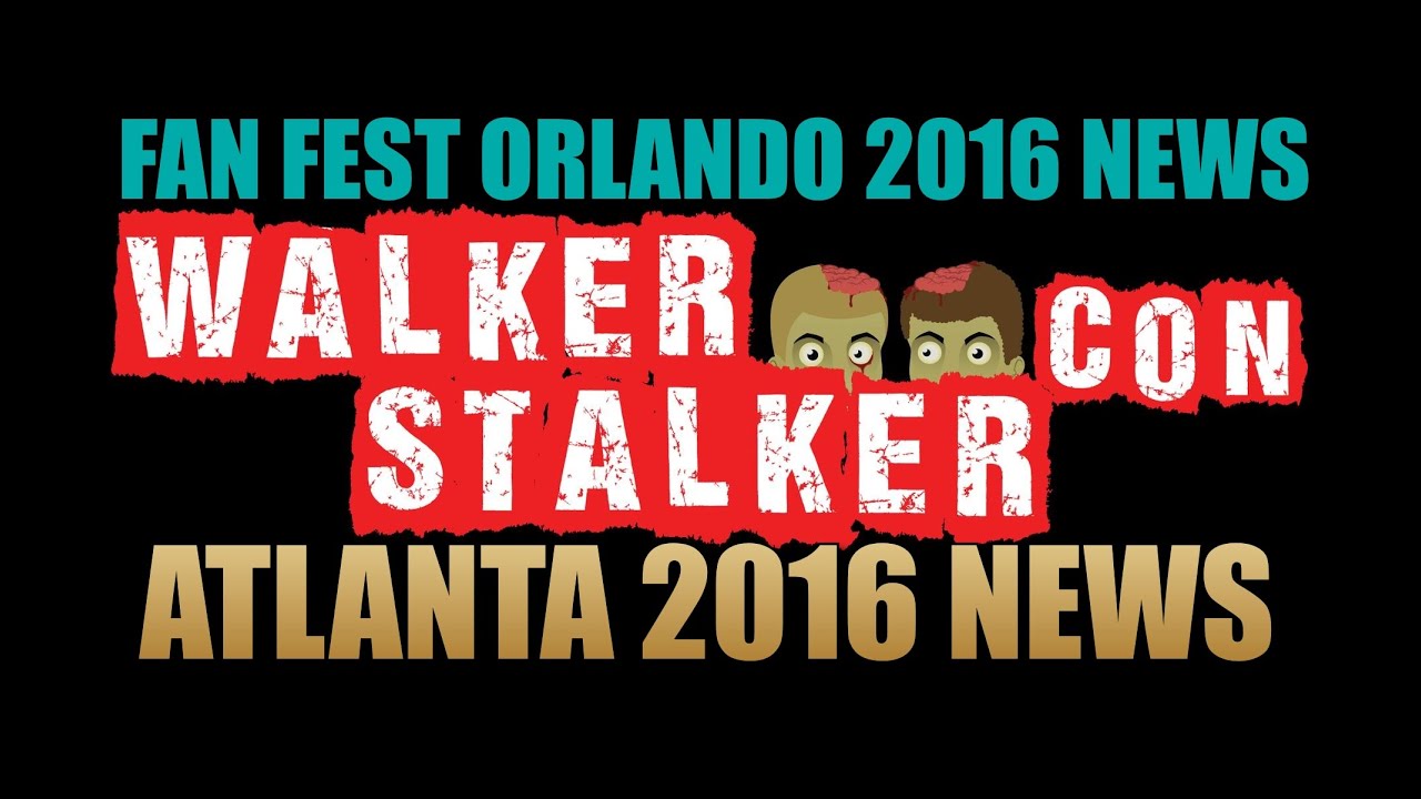 The Walking Dead Convention News Walker Stalker Atlanta 2016 News Fan ...