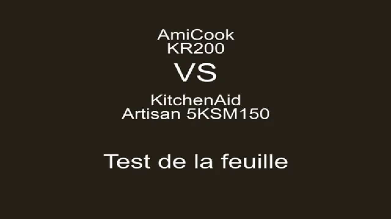Amicook KR200 VS KitchenAid Artisan : Test de la feuille - YouTube