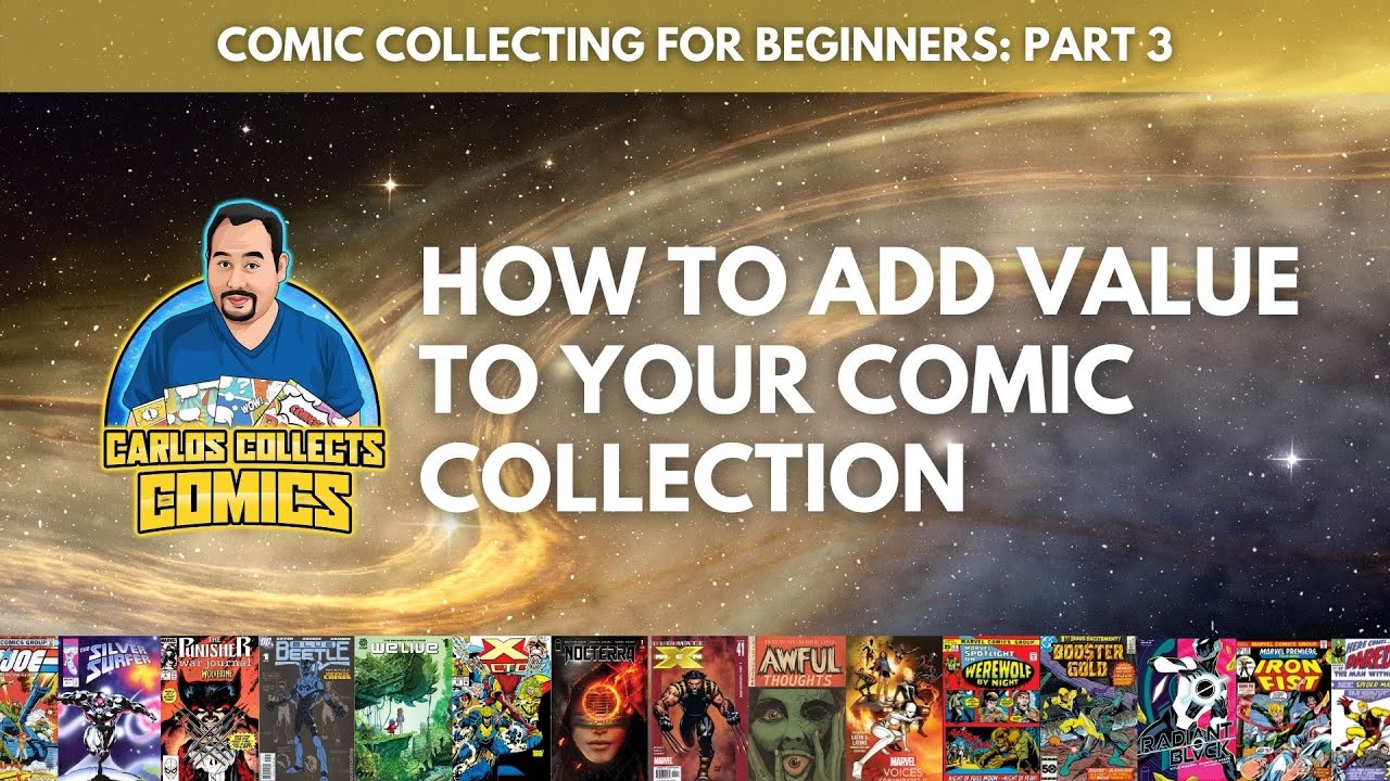 How To Add Value To Your Comic Collection | Part 3 of Comic Collecting ...