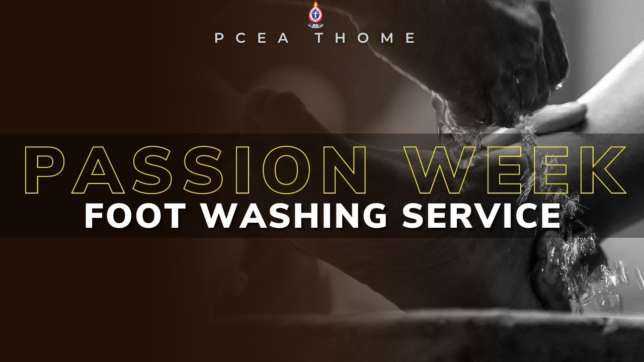Foot Washing and Holy Communion Service By Rev. Cyrus Wamugunda ...