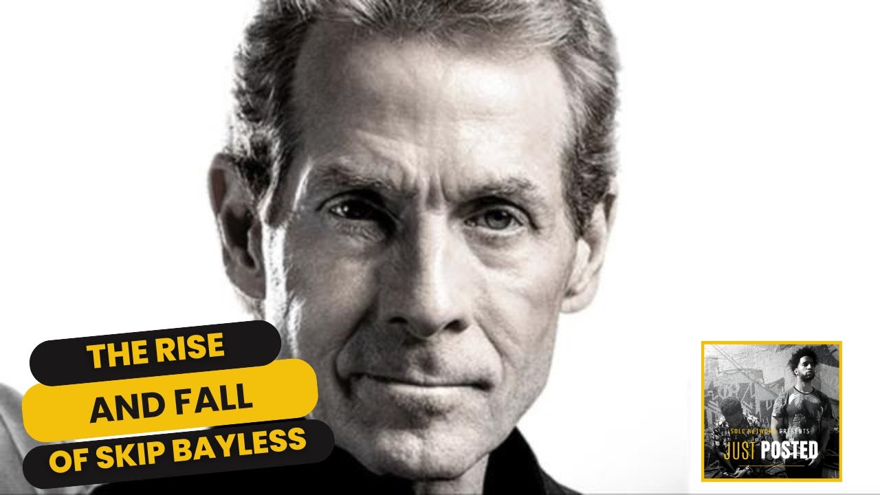 The Rise and Fall of Skip Bayless - YouTube