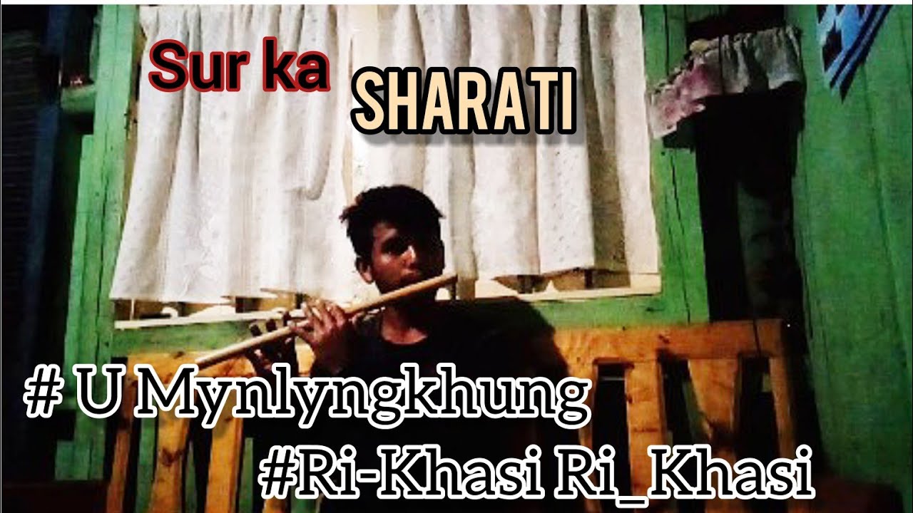 Ri Khasi-Ri Khasi/U Mynlyngkhung/ki sur haka Sharati/# Nala rympei ...
