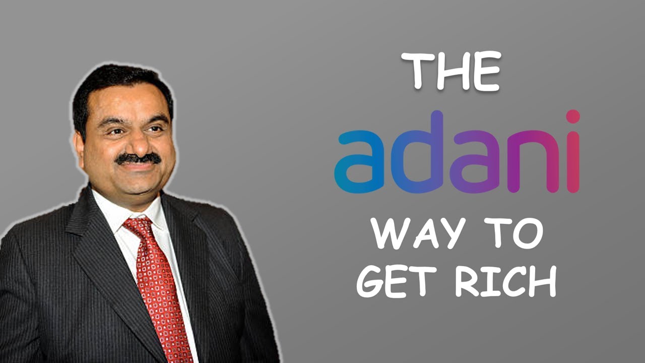 How Gautam Adani Became 3rd Richest Person In The World Business Case