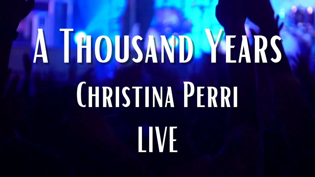 A Thousand Years | Christina Perri | Live | Cacophony 2022 | Hum ...