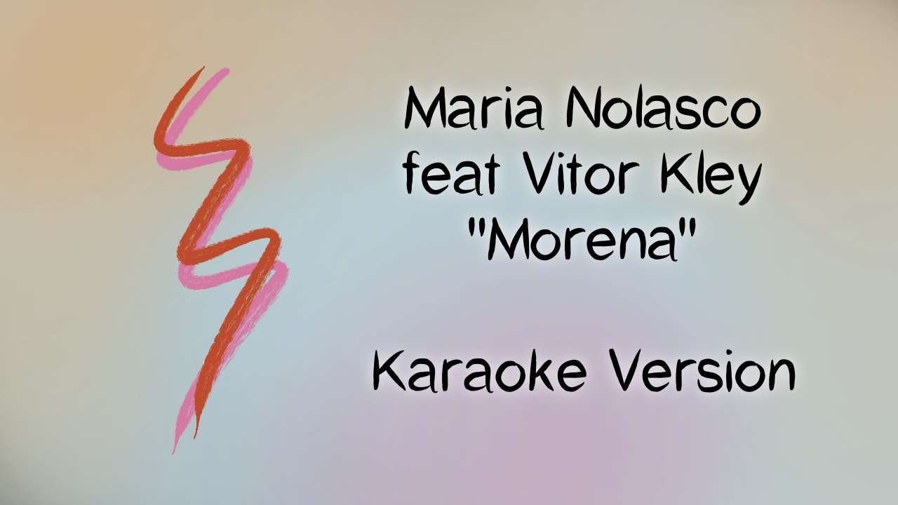 Maria Nolasco (feat Vitor Kley) - Morena - Karaoke Version - YouTube