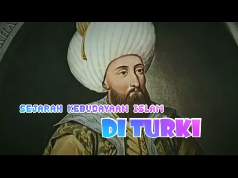 SEJARAH KEBUDAYAAN ISLAM DI TURKI - YouTube