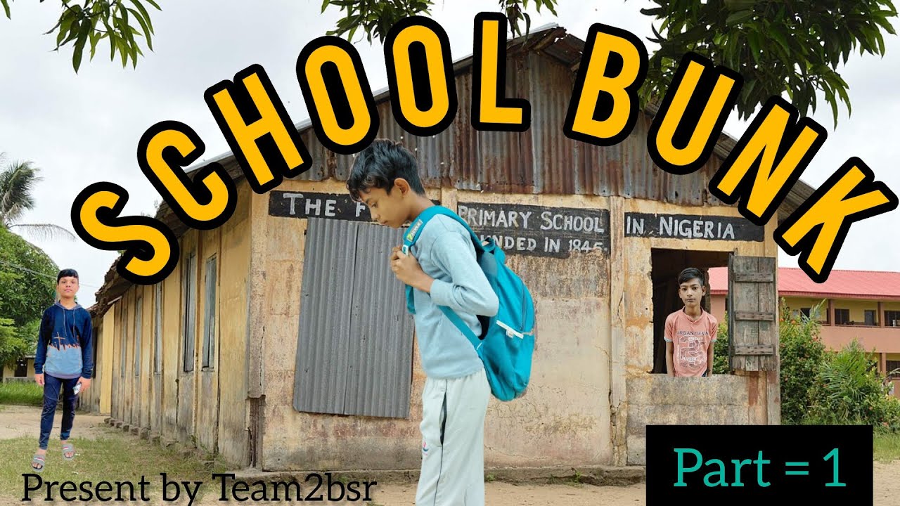 School | Bunk | Part | 1 Team2Bsr | T2B - YouTube