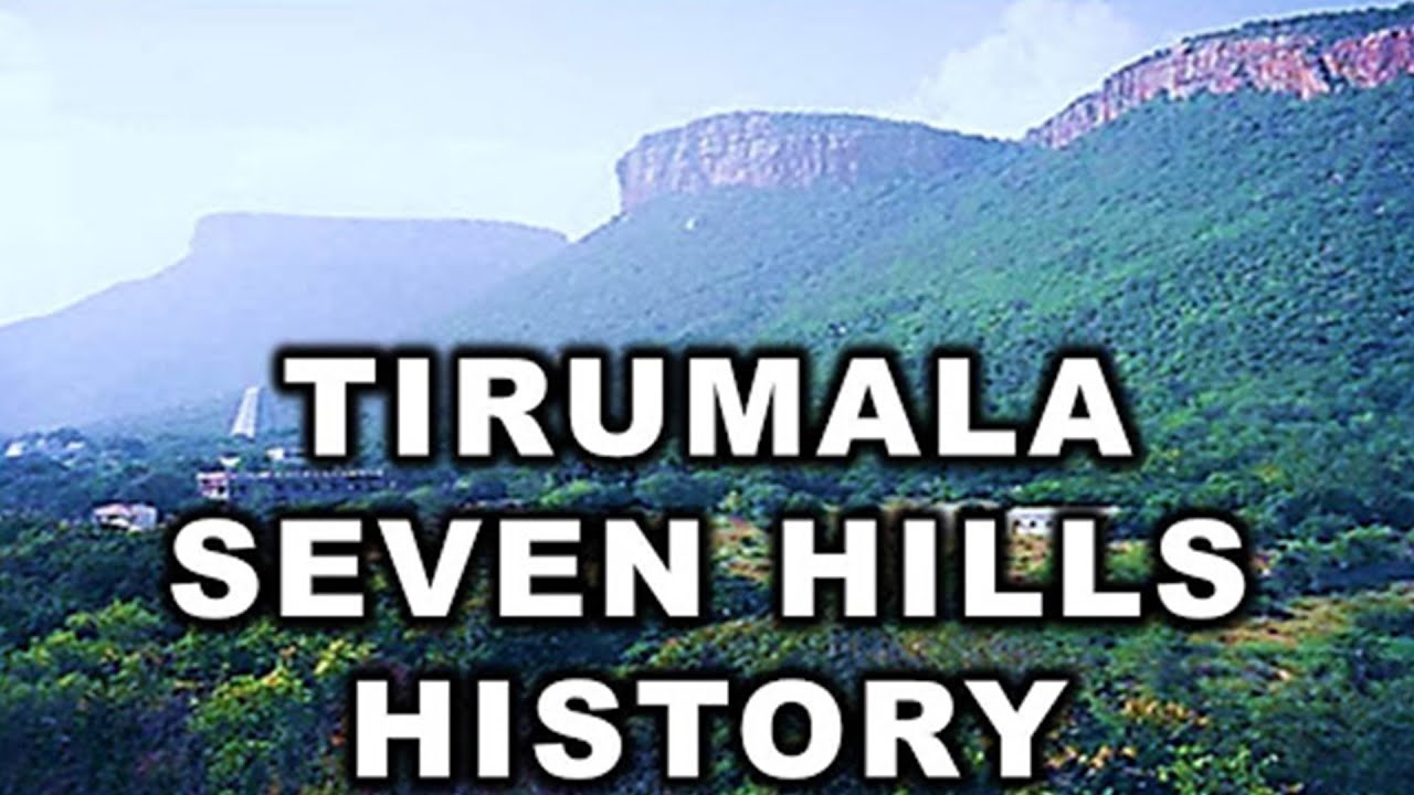 7 Hills of Tirumala Tirupati History - Saptagirinivasa Sri ...