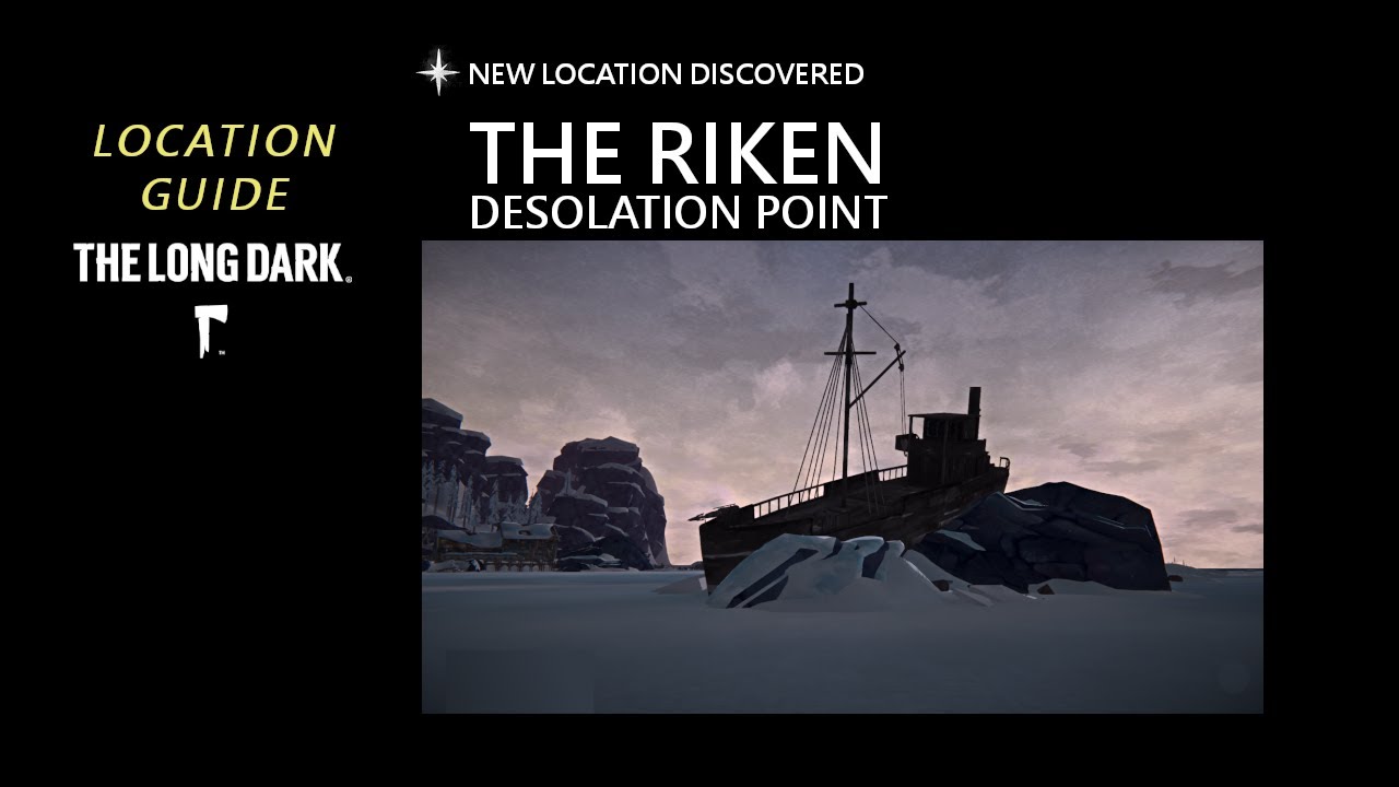 Location: The Riken - Desolation Point, The Long Dark - YouTube