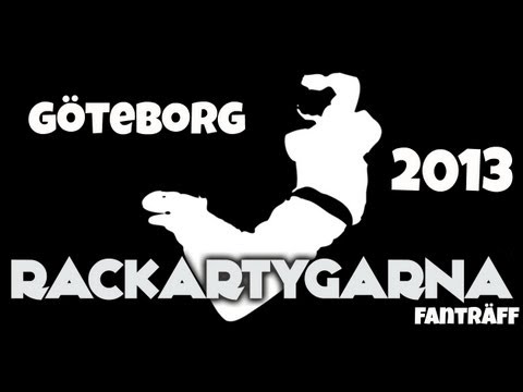 RACKARTYGARNA fanträff göteborg 2013 - YouTube