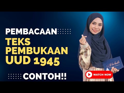 TOTALITAS!!! CONTOH PEMBACAAN TEKS PEMBUKAAN UUD 1945, YANG BENAR! - YouTube