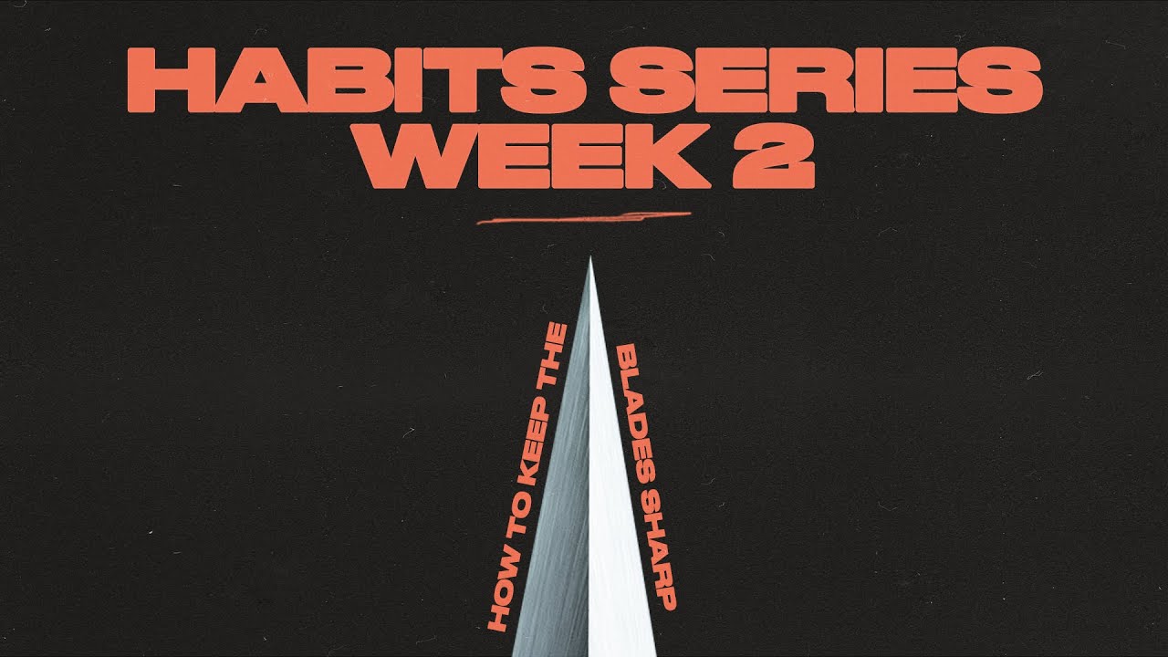 Habit Series - Week 2 - Message - YouTube