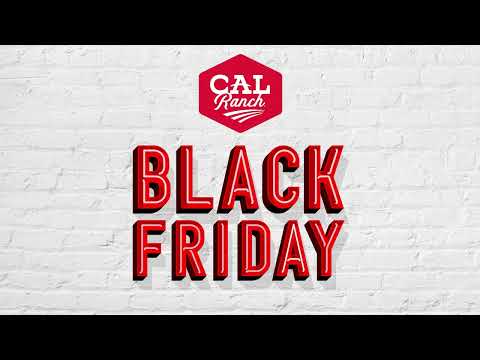 C-A-L Ranch Black Friday—Early Morning Deals 2022
