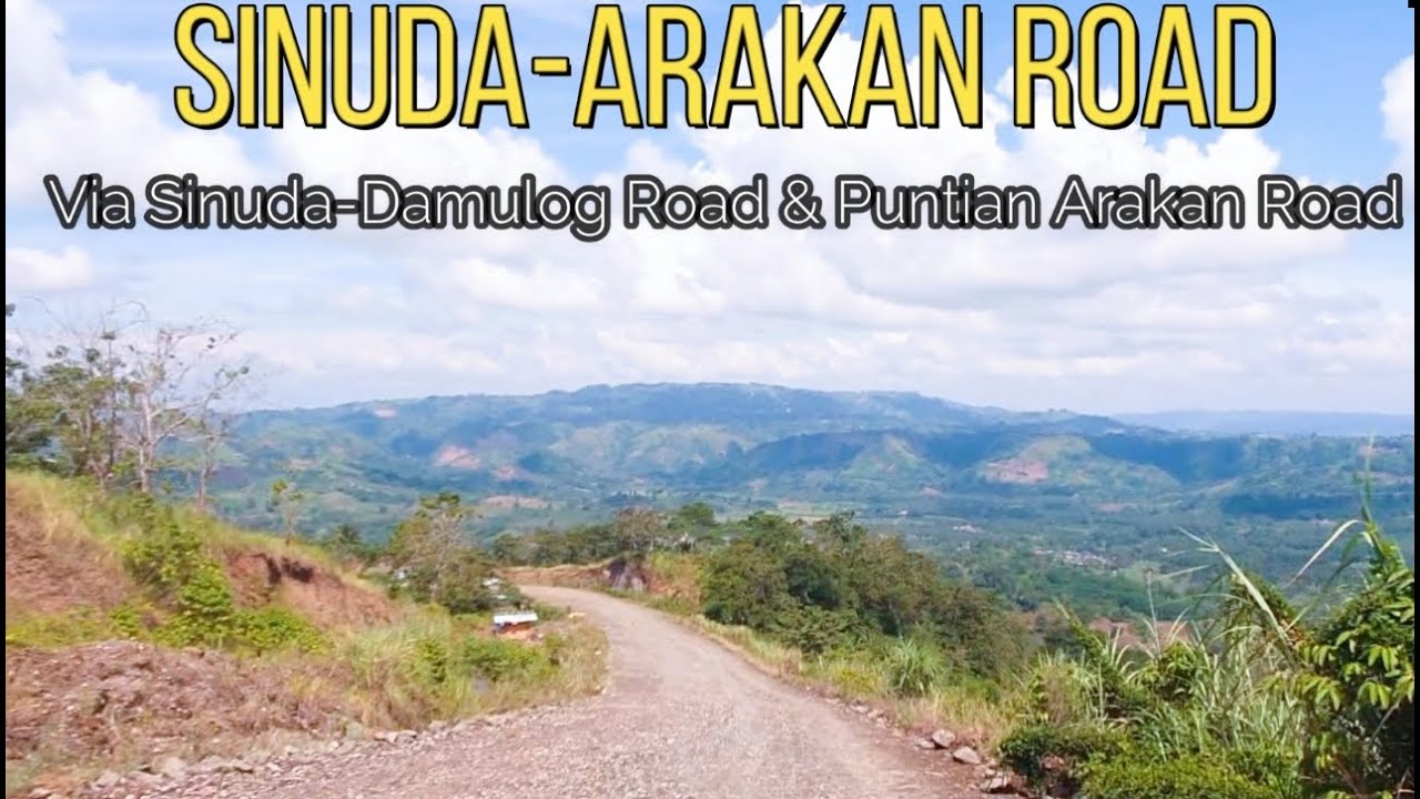 SINUDA-ARAKAN ROAD (Uncut Road Video of Sinuda-Damulog Road & Puntian ...
