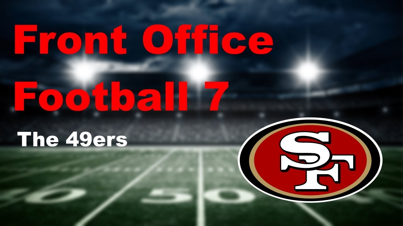 Front Football Office 7-San Fran 49ers Part 1 Introduction - YouTube