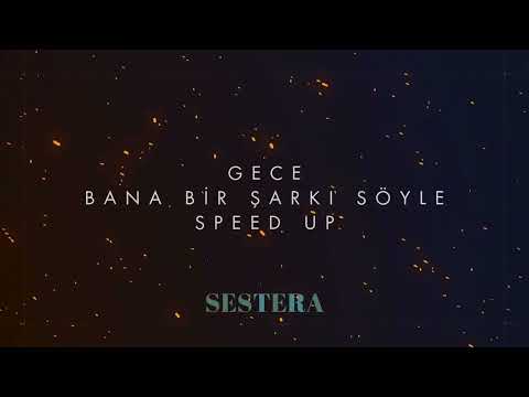 Gece Bana Bir Şarkı Söyle Speed Up