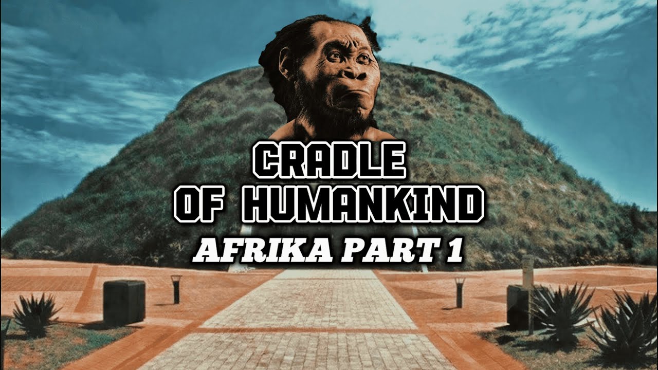 Cradle of Humankind | Uniqeu Fact About Africa Part 1 - YouTube