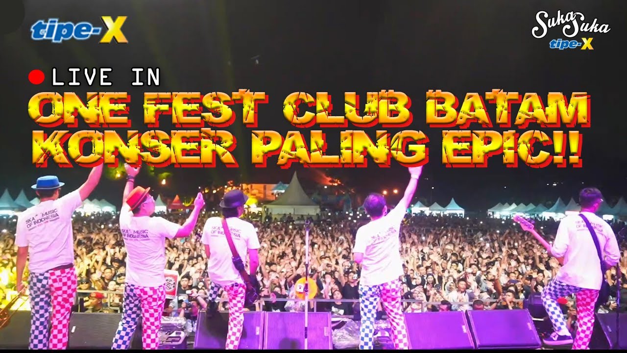 TIPE-X LIVE IN ONE FEST CLUB BATAM!! KONSER PALING EPIK!! - YouTube