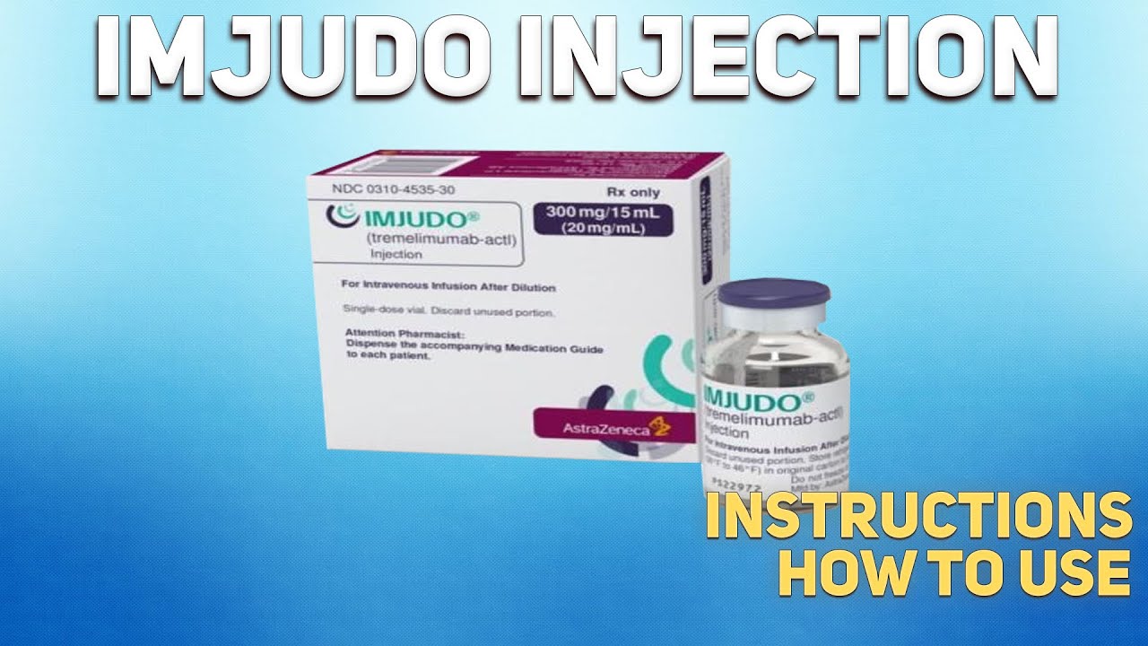 Imjudo injection how to use: Uses, Dosage, Side Effects ...