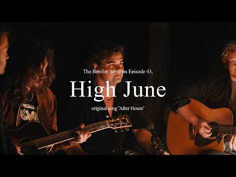 High June - After Hours (The Bonfire Sessions)