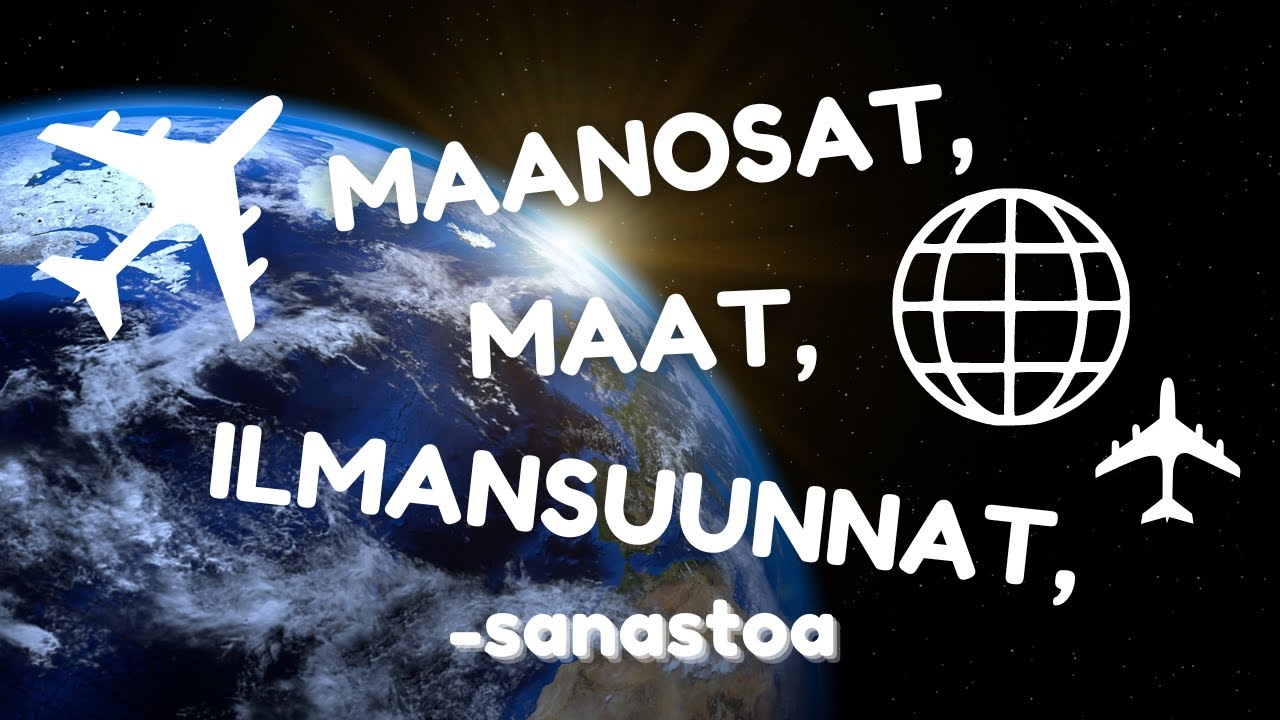 MISTÄ OLET KOTOISIN: maat, maanosat, ilmansuunnat -sanasto - YouTube