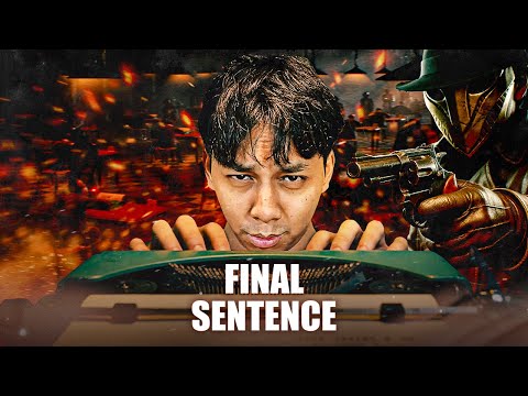 AKU HARUS DIPAKSA NGETIK! - FINAL SENTENCE