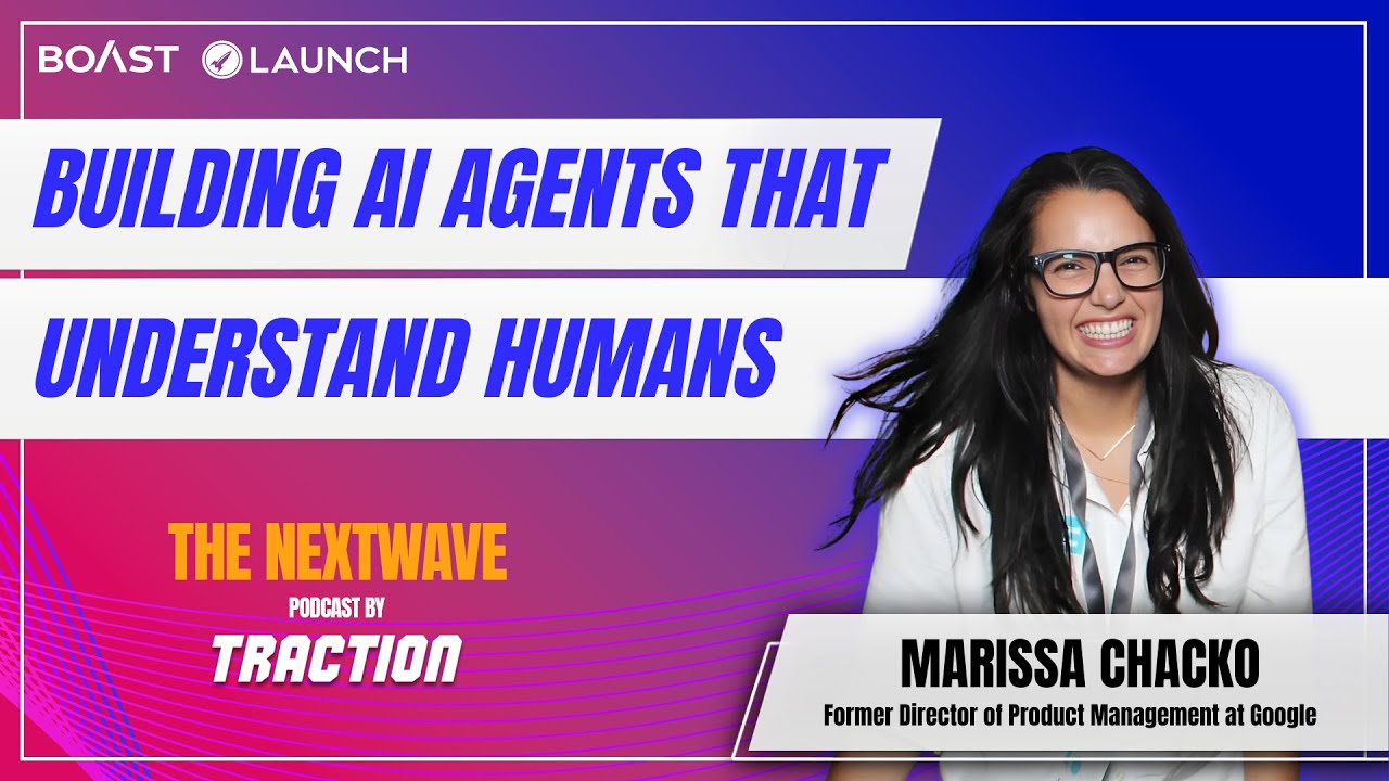 Building AI Agents That Understand Humans with Marissa Chacko, Google ...