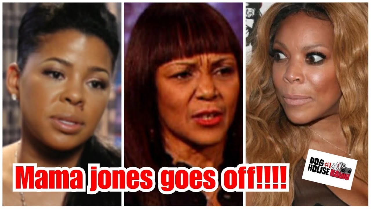 MAMA JONES TALK NEW REALITY SHOW/CHRISSY/AND WENDY WILLIAMS KARMA MUST ...
