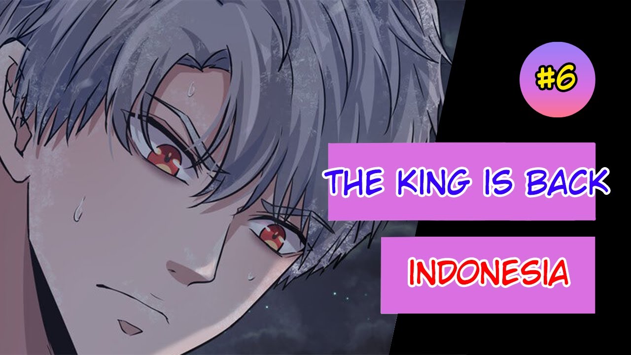 The King Is Back - Chapter 6 Bahasa Indonesia - YouTube