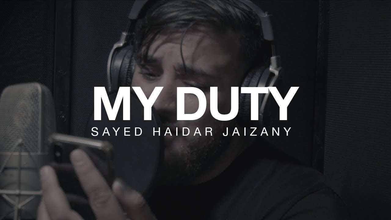 My Duty - Sayed Haidar Jaizany - YouTube