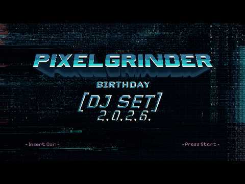 🎉 pixelgrinder DJ Set - Virtual Birthday Party 2026 🎉