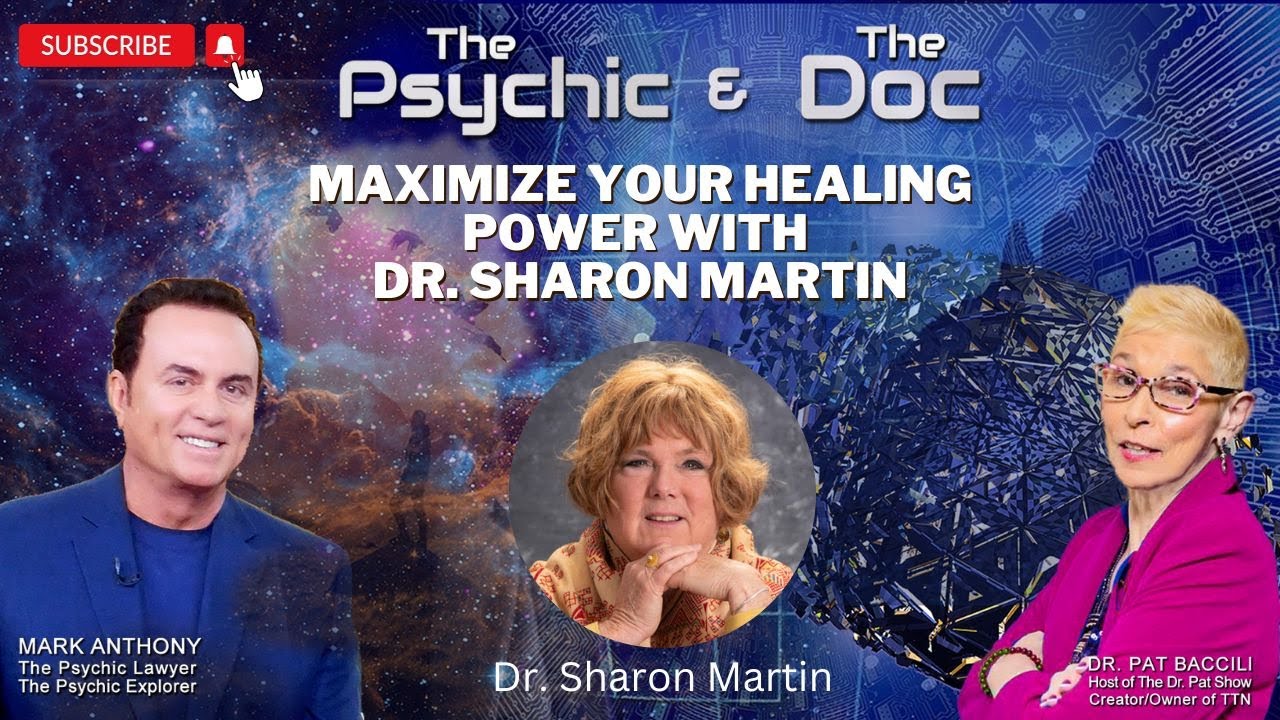 Maximize Your Healing Power with Dr. Sharon Martin | The Psychic and ...