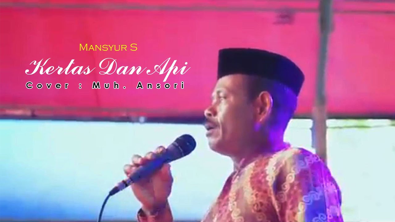 Mansyur S - Kertas dan Api (Live Cover Muh. Ansori) - YouTube