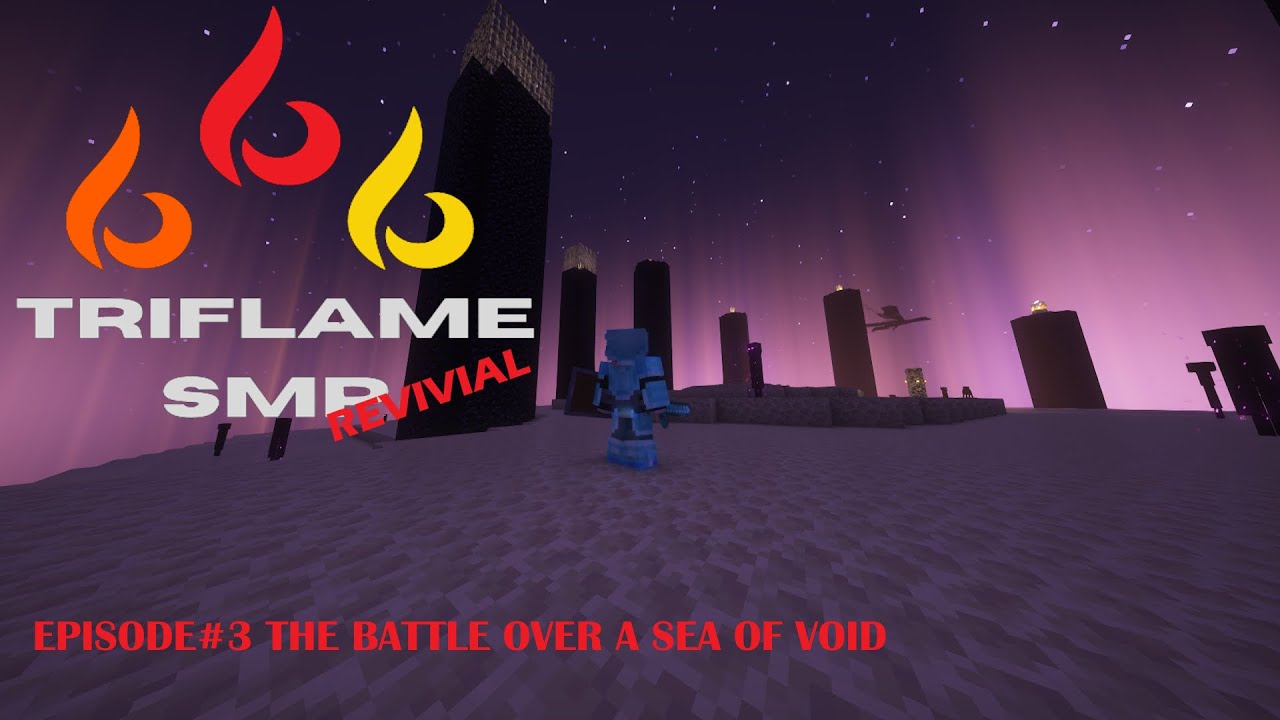 TRIFLAME SMP REVIVIAL EPISODE3: THE BATTLE OVER A SEA OF VOID - YouTube