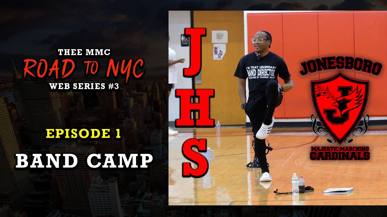 Episode 1 - Band Camp | Thee MMC Road to NYC Web Series | Jonesboro MMC ...