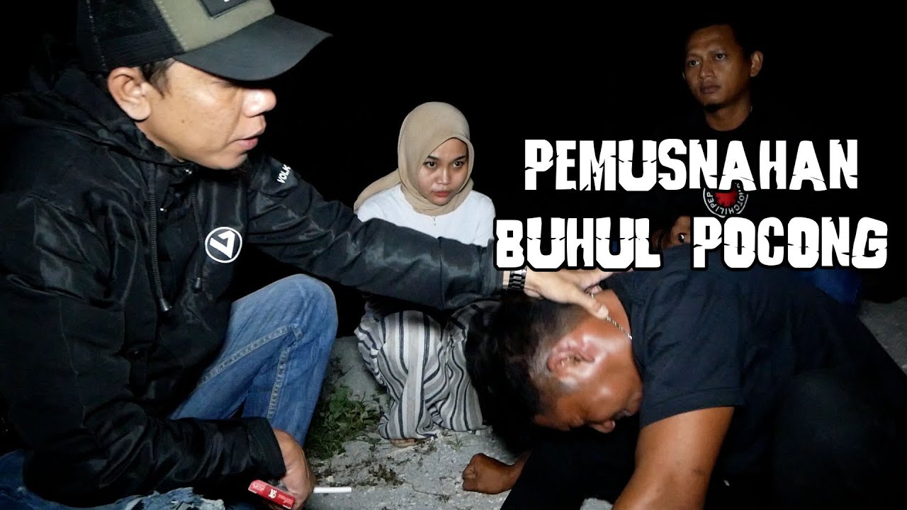 Pemusnahan BUHUL Pocong - YouTube