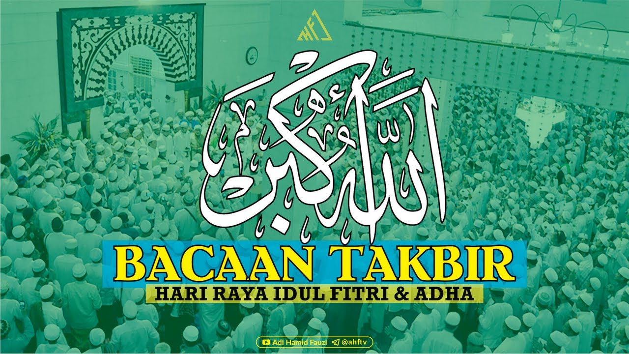 Bacaan Takbir Idul Fitri Lengkap ~ Teks Arab, Latin, dan Artinya - YouTube