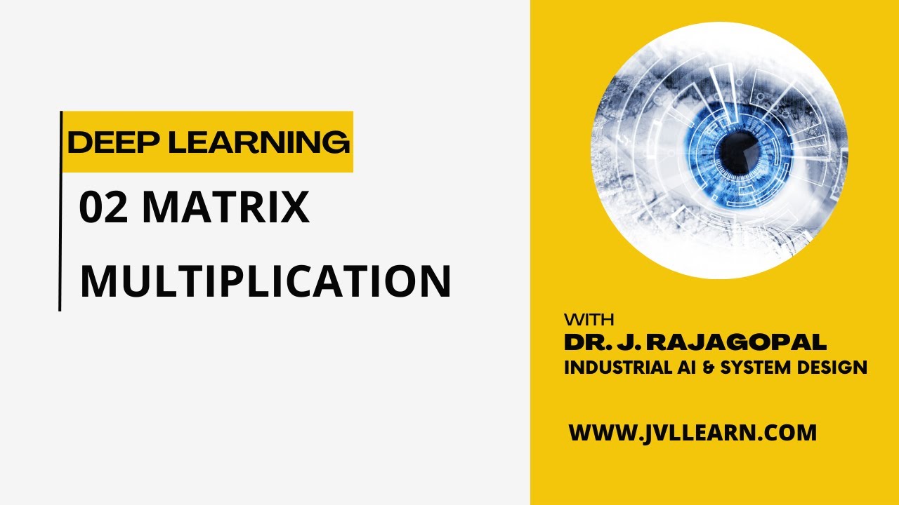 Deep Learning By First Principles - 02 Matrix Multiplication - YouTube