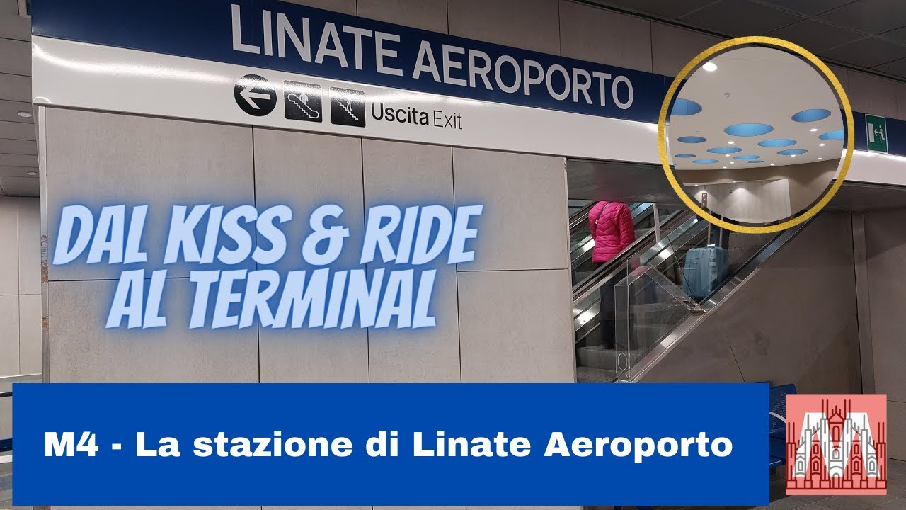 🔵 M4 - La stazione di LINATE AEROPORTO. Dal kiss & ride al terminal ...