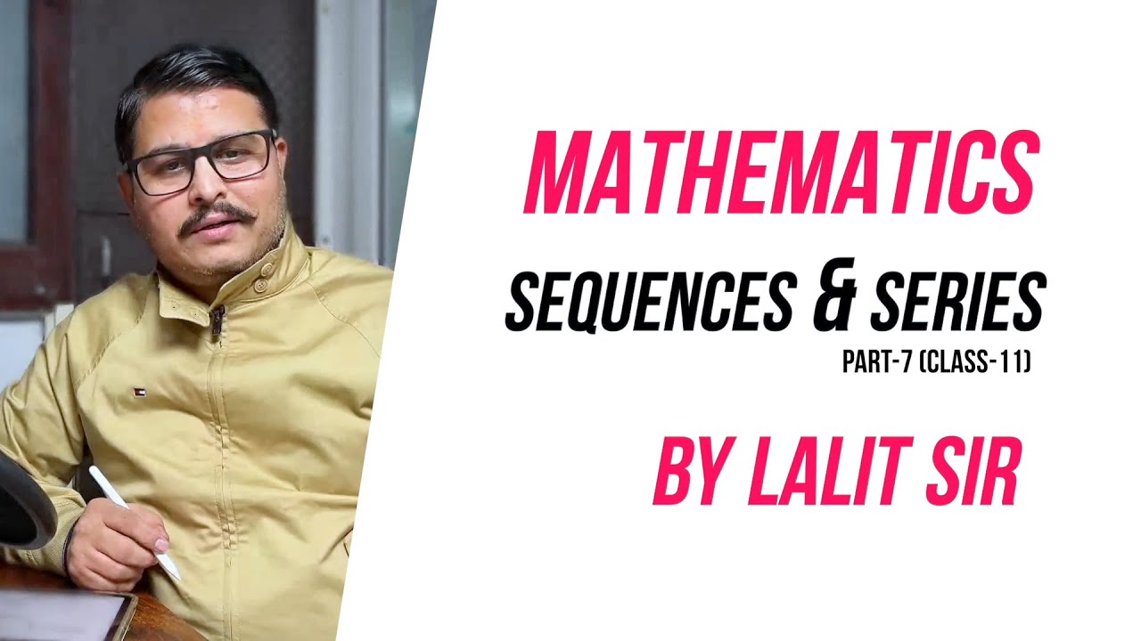 Mastering Sequences and Series | Class 11 Maths Chapter 8 | NCERT Concepts | Part 7 - YouTube
