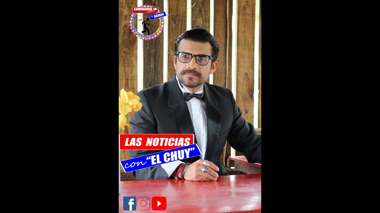 Las Noticias con "El Chuy" y un nuevo colaborador - YouTube